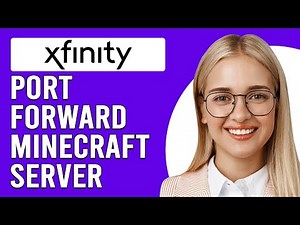 How To Port Forward Minecraft Server With Xfinity (How Do I Port Forward Minecraft With Xfinity?)