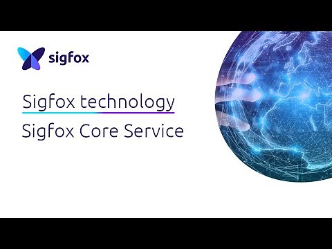 SIGFOX TECHNOLOGY: Sigfox Core Service