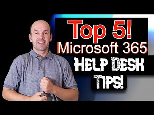Top 5 Essential Microsoft 365 Tips for Help Desk Techs, a Free Training Course