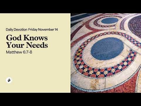 God Knows Your Needs – Daily Devotional