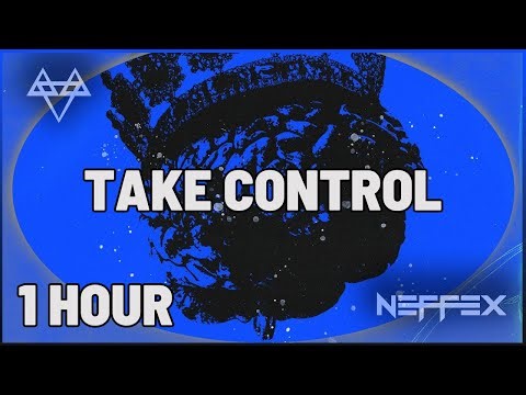 Neffex - Take Control | 1 HOUR