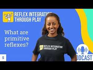 What are primitive reflexes? | Ep 5