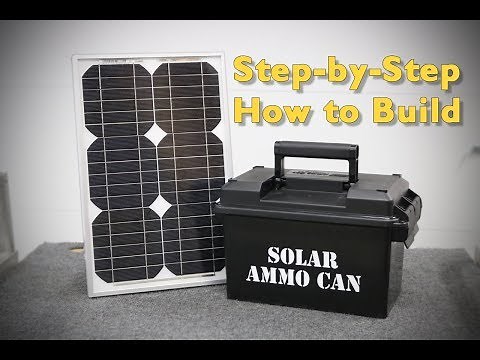 Build A Solar Ammo Can Full-Length Instructional Video