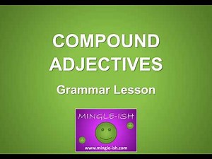 Understanding Compound Adjectives: Simple Guide