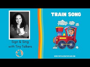 “TRAIN SONG”-Baby Sign Language- ASL (Portland Oregon)