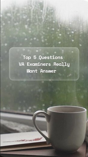 Top 5 Questions VA Examiners Really Want Answered Tip 3