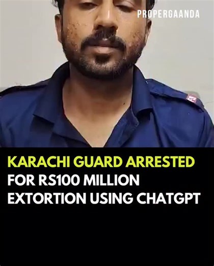 149K views · 715 reactions | What Happened: Karachi police have arrested a security guard who allegedly demanded Rs100 million from a businessman. In a video confession, the suspect revealed that he used ChatGPT to draft a long extortion note in English, which he then left on the windshield of a Mercedes owned by the businessman’s wife. #KarachiNews #ExtortionCase #propergaanda | ProperGaanda | Facebook