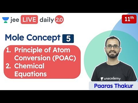 JEE: Mole Concept L5 | POAC | Chemical Equations | Unacademy JEE | JEE Chemistry | Paaras Sir