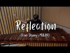 "Reflection" (From Disney’s Mulan) - Marimba Cover by Kuagoon Treepoonpon
