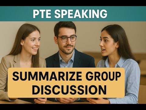 Que-3 ✅ New PTE Task 2025: Summarize Group Discussion | Full Strategy + Sample Answer @ptetestprep