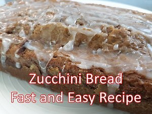Zucchini Bread Fast and Easy