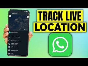 How To Track Live Location On Whatsapp Mobile - Full Guide