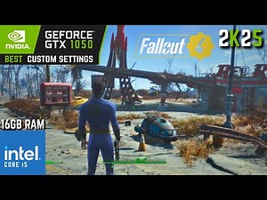 Fallout 4 | GTX 1050 2GB with Core i5 3470 & 16GB Ram