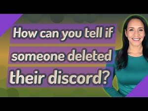 How can you tell if someone deleted their discord?