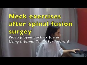 Neck exercises after spinal fusion surgery and neck bracing