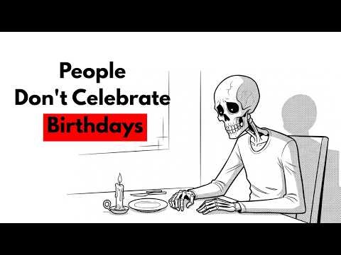 Why Some People Hate Celebrating Their Birthday