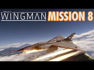 Project Wingman Playthrough | Mission 8: Clear Skies