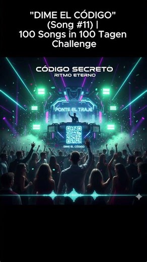 "DIME EL CÓDIGO" (Song #11) | 100 Songs in 100 Tagen Challenge