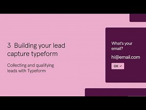 Building your lead capture typeform | Collecting and qualifying leads with Typeform – E03