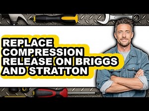 How to Replace Compression Release on Briggs and Stratton (only Way)