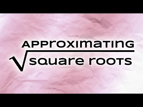 Approximating Square Roots w/ Newton's Method