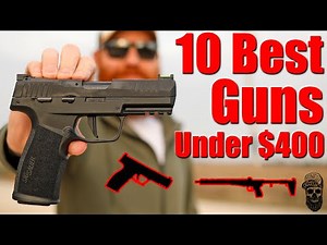 10 Best Guns Under $400