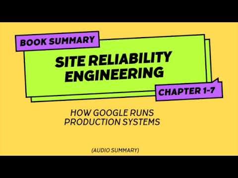 Site Reliability Engineering [ Chapter 1-7] - How Google Runs Production Systems - Book Summary