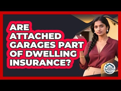 Are Attached Garages Part Of Dwelling Insurance?