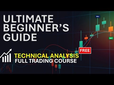 Ultimate Beginner’s Guide to Technical Analysis (Full Trading Course Free)