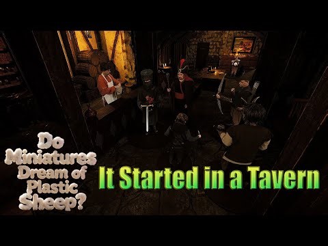 It Started in a Tavern | Ep1 | Series | Do Miniatures Dream of Plastic Sheep | TTRPG Parody