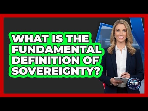 What Is The Fundamental Definition Of Sovereignty?