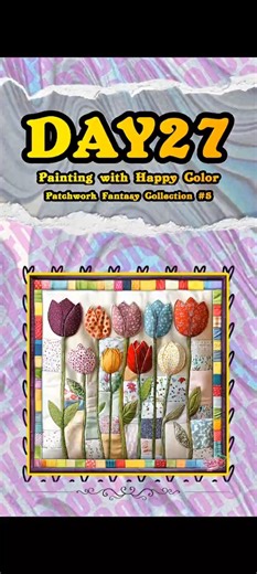 Day 27 | Colorful Tulip Patchwork 🌷🧵#asmr #patchwork