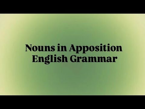 Grammar- Nouns in Apposition •English G12•