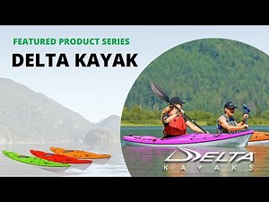 Lightweight Kayaks for Easy Day Trips – Delta 12s & 12.10