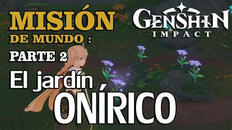El jardín onírico Los retoños del bosque PT1 Genshin Impact Guía