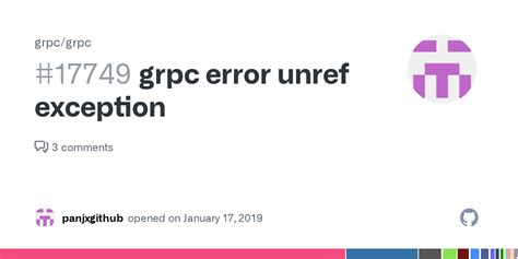 grpc error unref exception · issue 17749 · grpc grpc · github