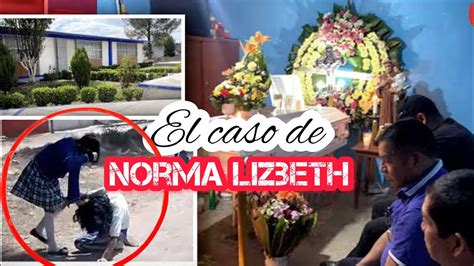 Norma Lizbeth sufría de bullying y le provocaron su muerte YouTube