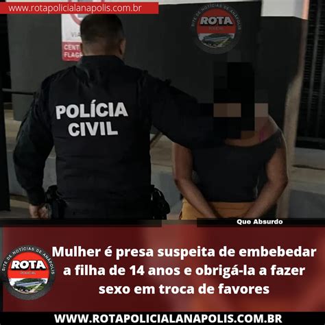Mulher Presa Suspeita De Embebedar A Filha De Anos E Obrig La A