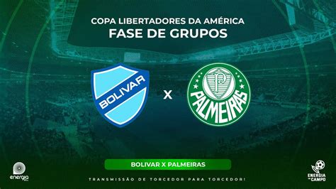 Bolivar X Palmeiras Libertadores Ao Vivo Flamengo