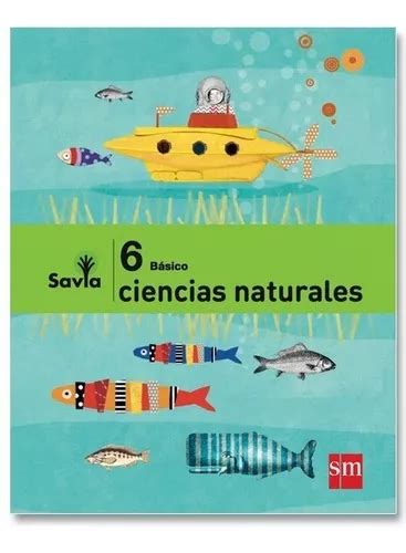Texto Set Ciencias Naturales Savia 6º Básico Cuotas sin interés