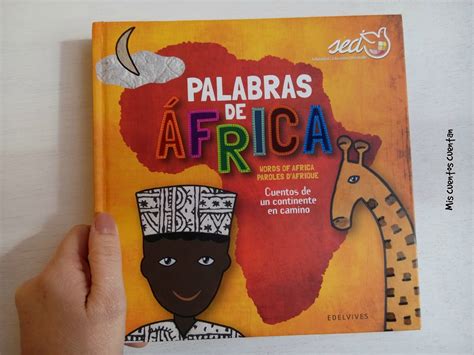 Mis cuentos cuentan Palabras de África Cuentos de un continente en