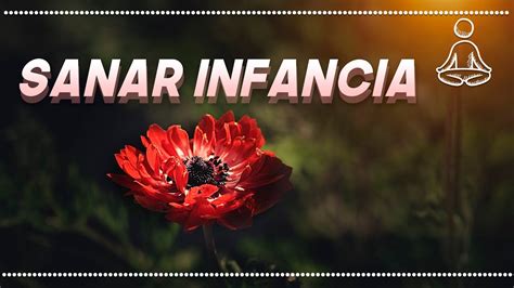 Meditación Guiada Para Sanar al Niño Niña Interior YouTube