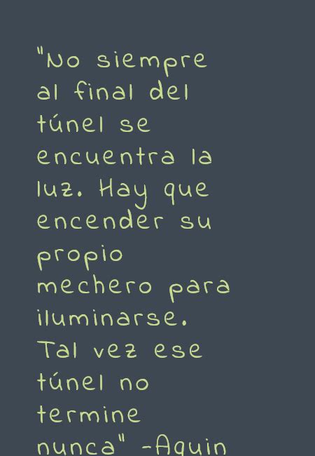 Crea Tu Frase Frase 494837 No siempre al final del túnel se