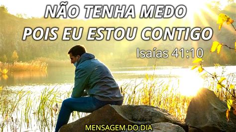 Não Tenha Medo Pois Eu Estou Contigo I Mensagem do Dia YouTube