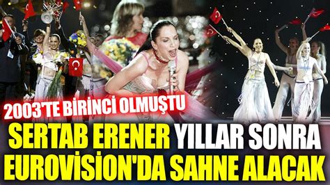 Sertab Erener Y Llar Sonra Eurovision Da Sahne Alacak
