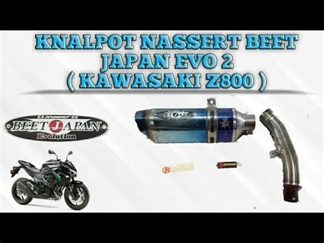 Knalpot Nassert Beet Japan Evo 2 Slip On Z800 YouTube