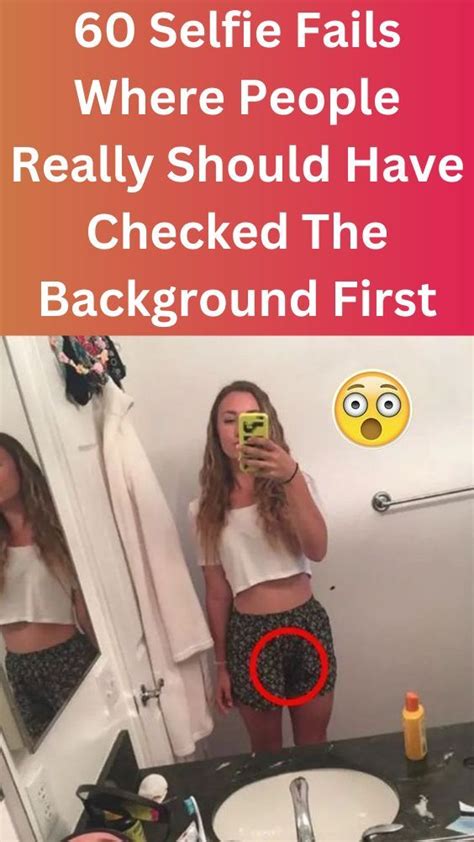 60 Selfie Fails By People Who Should Have Checked The Background First Artofit
