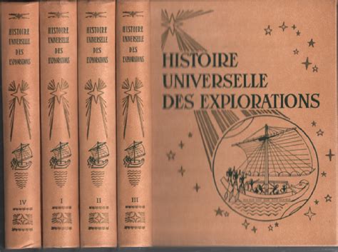 Histoire Universelle Des Explorations 4 Tomes 1 Lexique