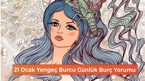 21 Ocak Yengeç Burcu Günlük Burç Yorumu Haber37