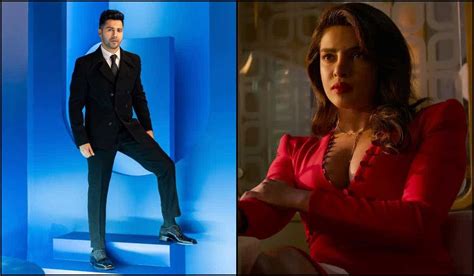 Varun Dhawan Confirms Role As Priyanka Chopra S On Screen Father In